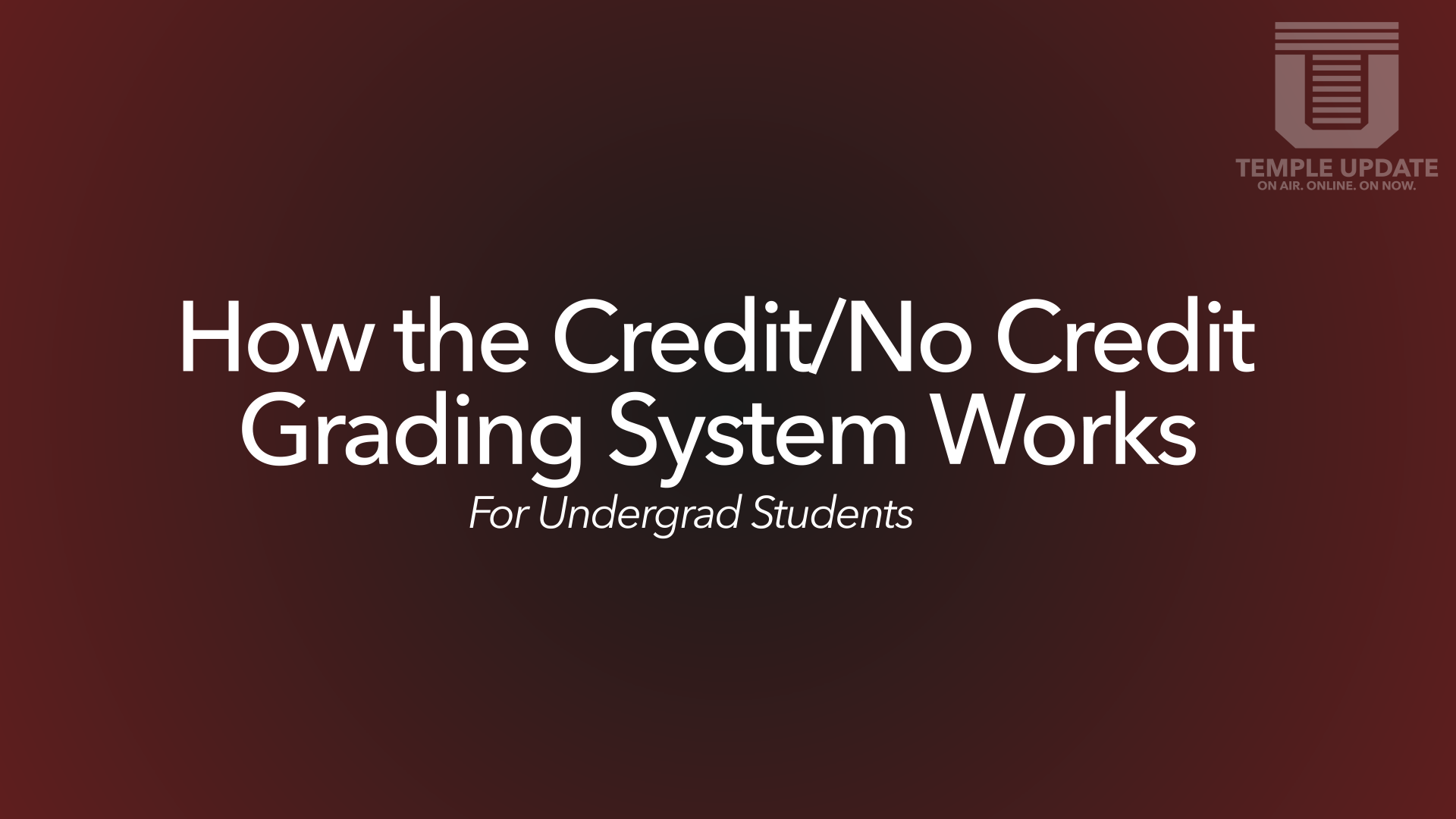 How Temple’s Credit/No Credit Grading System Works - Temple Update